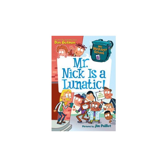 My Weirdest School #6: Mr. Nick Is a Lunatic!